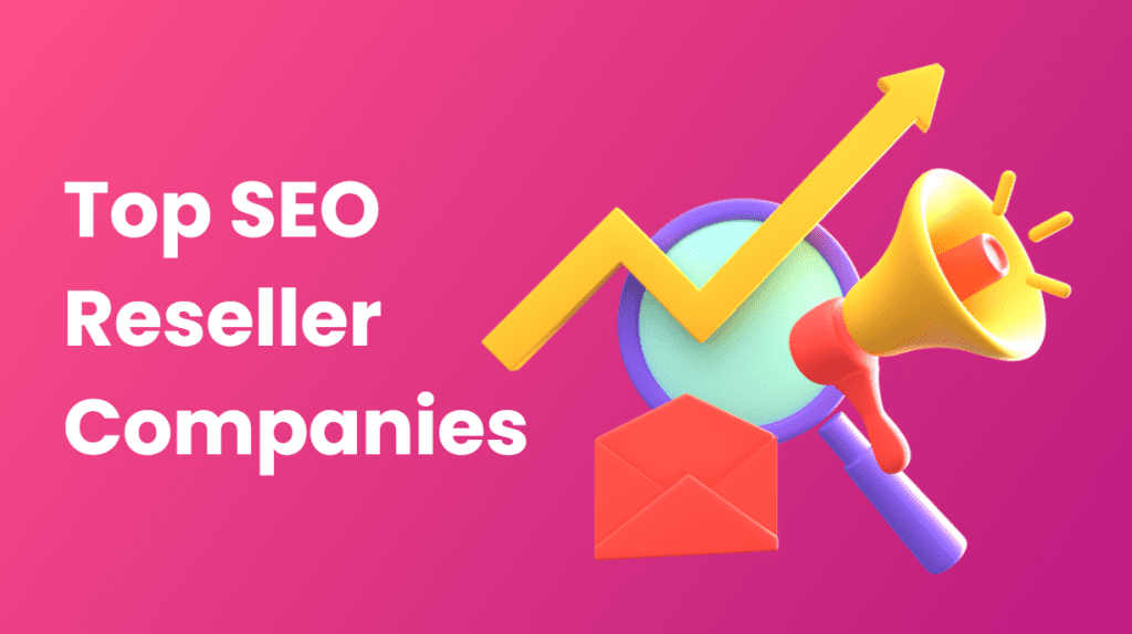 Top 11 Best SEO Reseller Companies 2025: Expert Handpicked